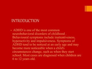 Attention deficit hyperactivity disorder | PPTX