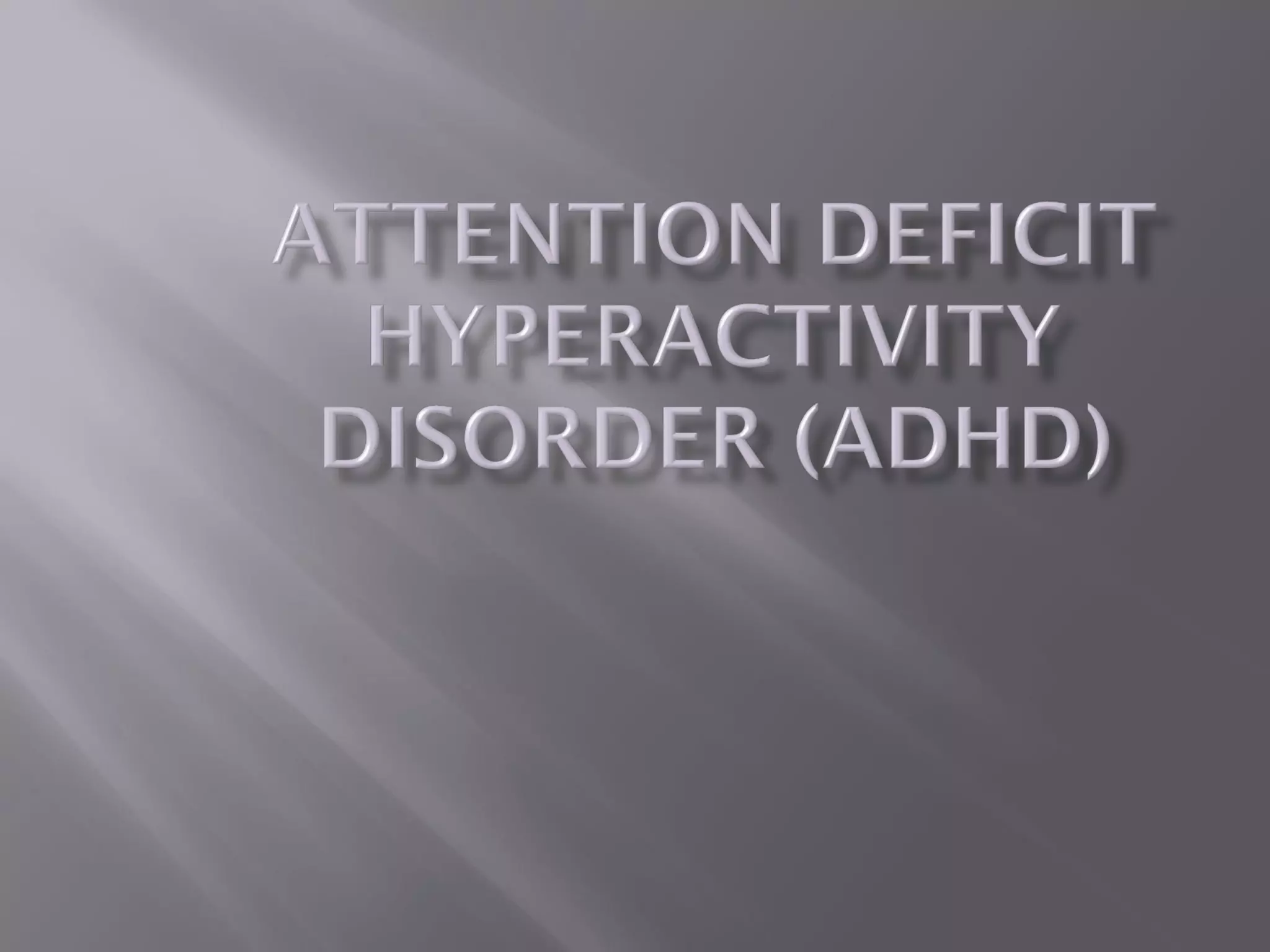 Attention deficit hyperactivity disorder (adhd) | PPT
