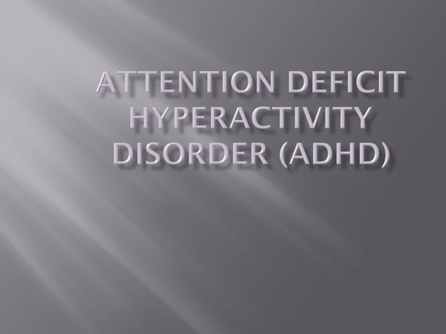 ADHD topic in nurse | PPT