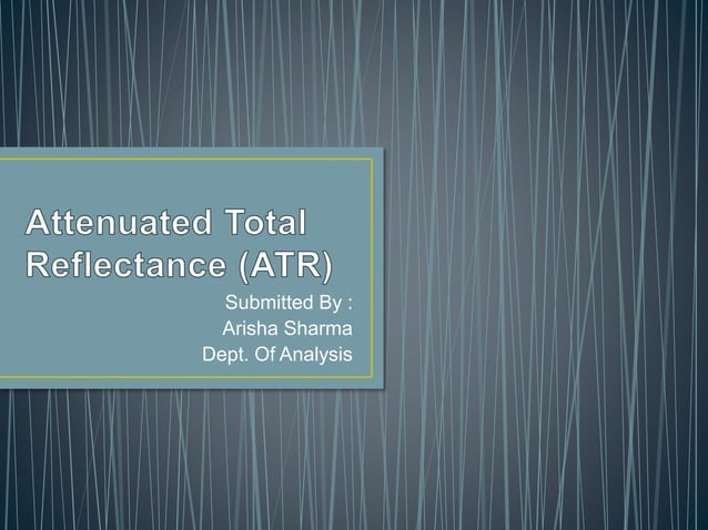 Attenuated total reflectance (atr) | PPTX