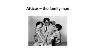 Atticus Finch - essay preparation | PPTX
