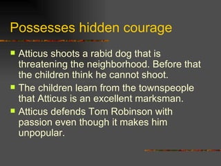 How Does Atticus Show Courage When He Shoots The Dog