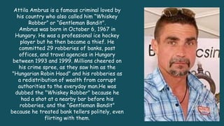 Attila ambrus criminal folk hero | PPTX