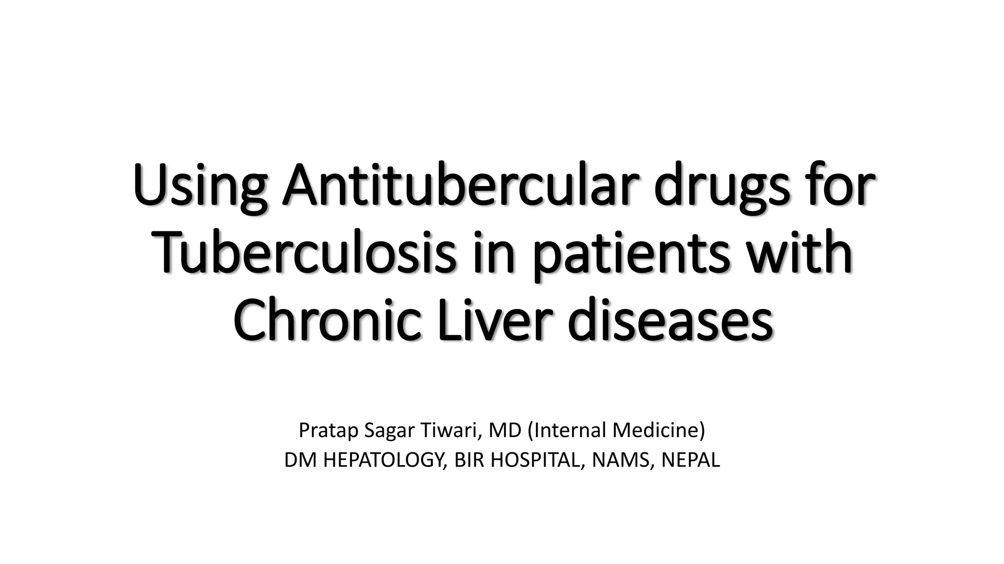 Antitubercular agents in TB patients with Chronic Liver disease (CLD ...