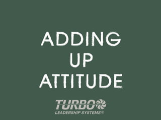 Adding Up Attitude | PPT
