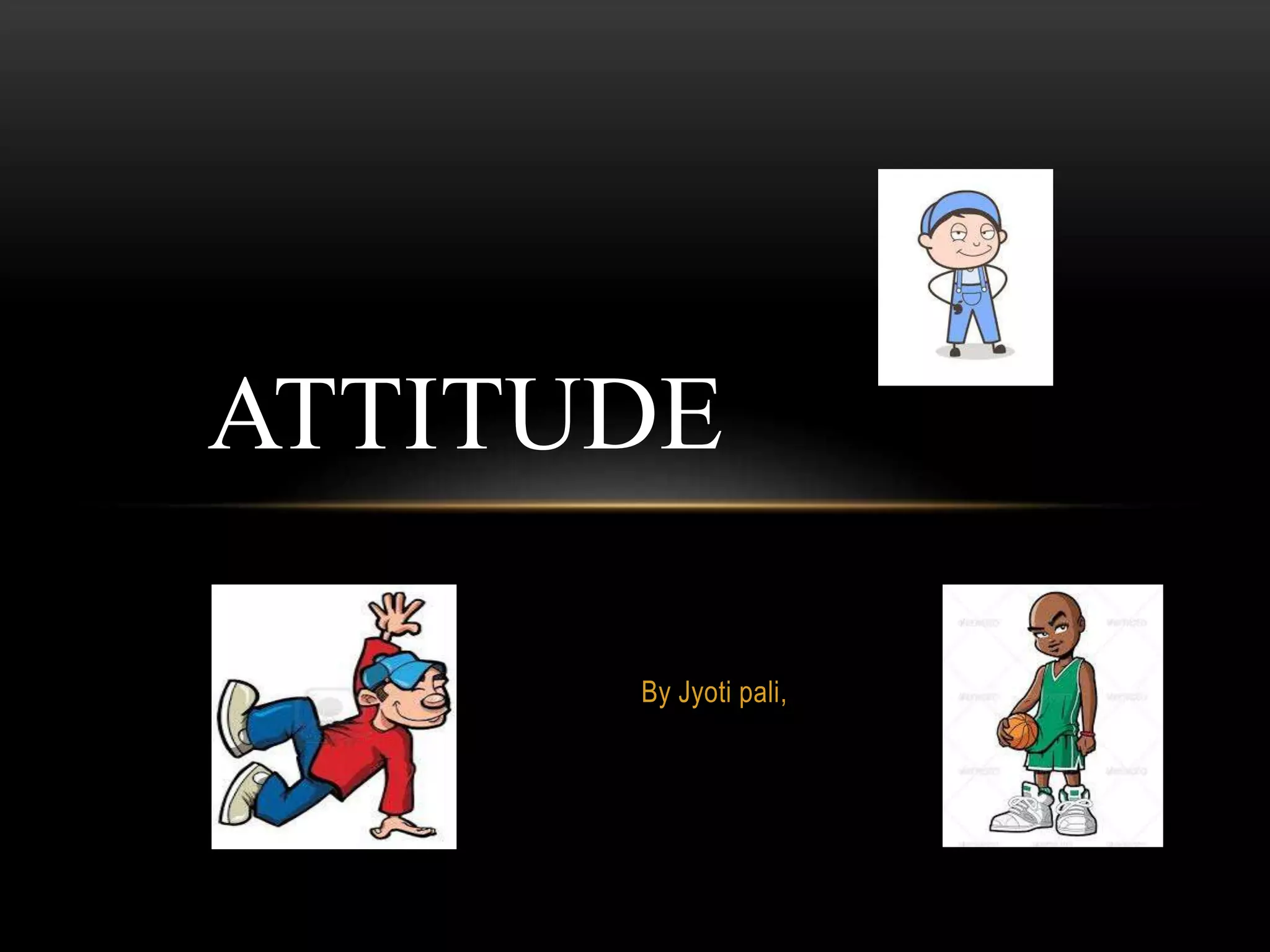 PPT on Attitude made by Jyoti Pali ,Research Scholar | PPTX
