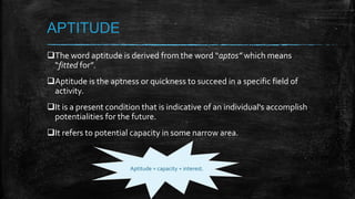 ATTITUDE,APTITUDE%20AND%20INTEREST......pptx