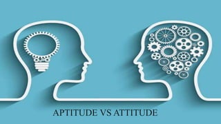 ATTITUDE,APTITUDE%20AND%20INTEREST......pptx