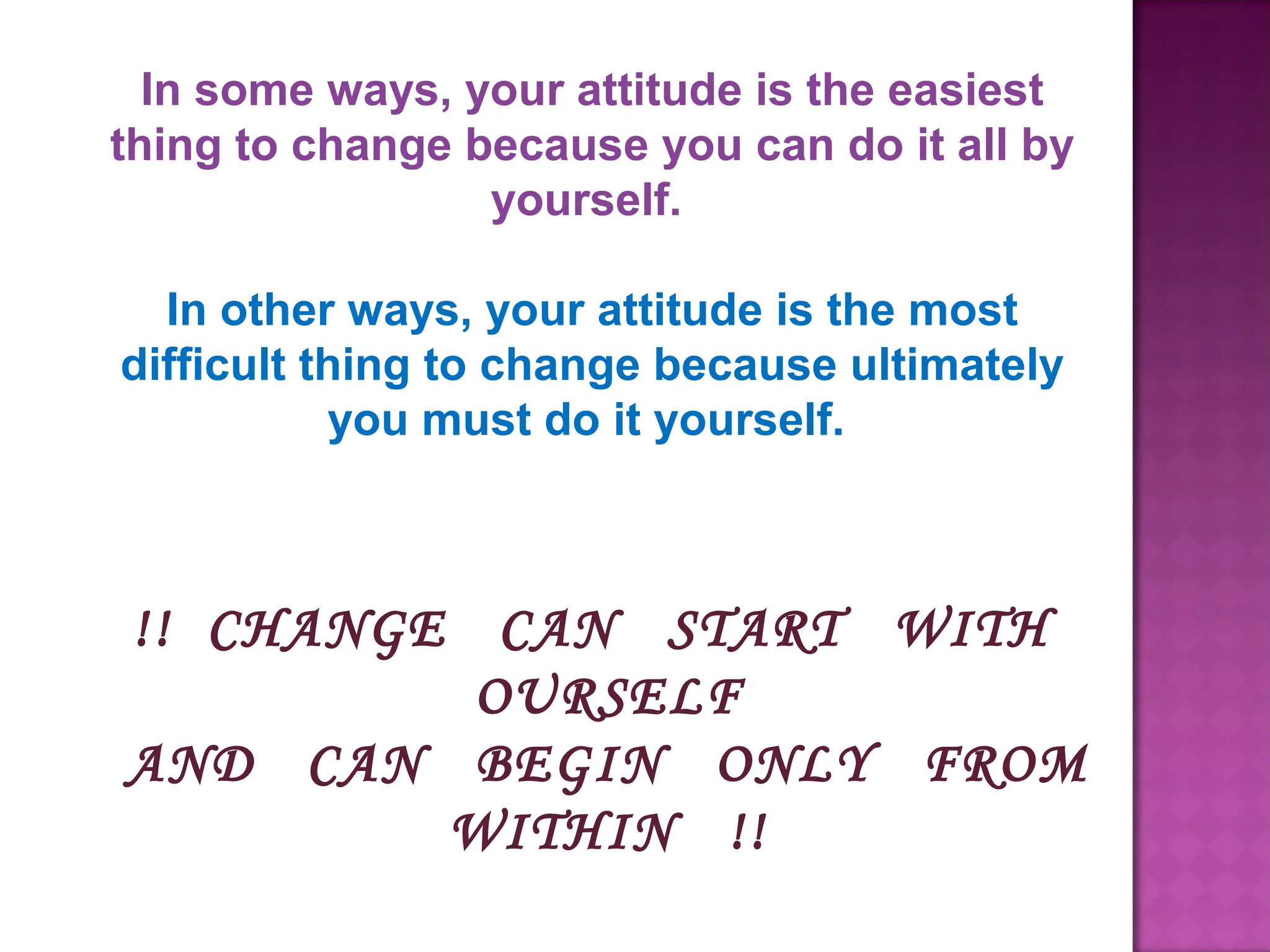 Attitude change your life | PPT