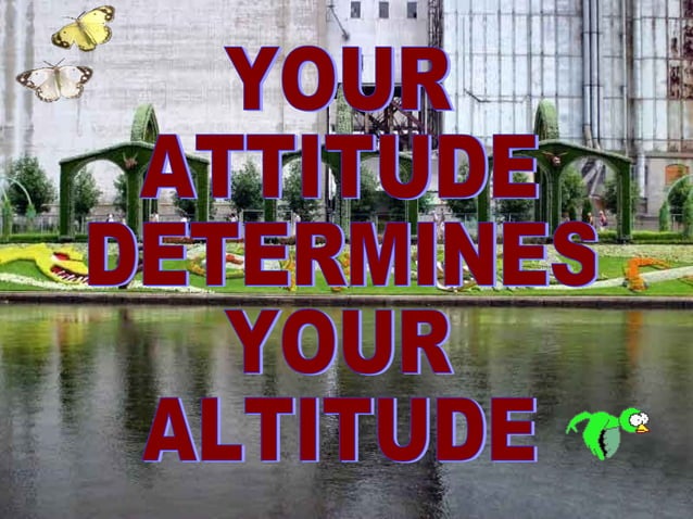 Attitude Determines Altitude | PPT