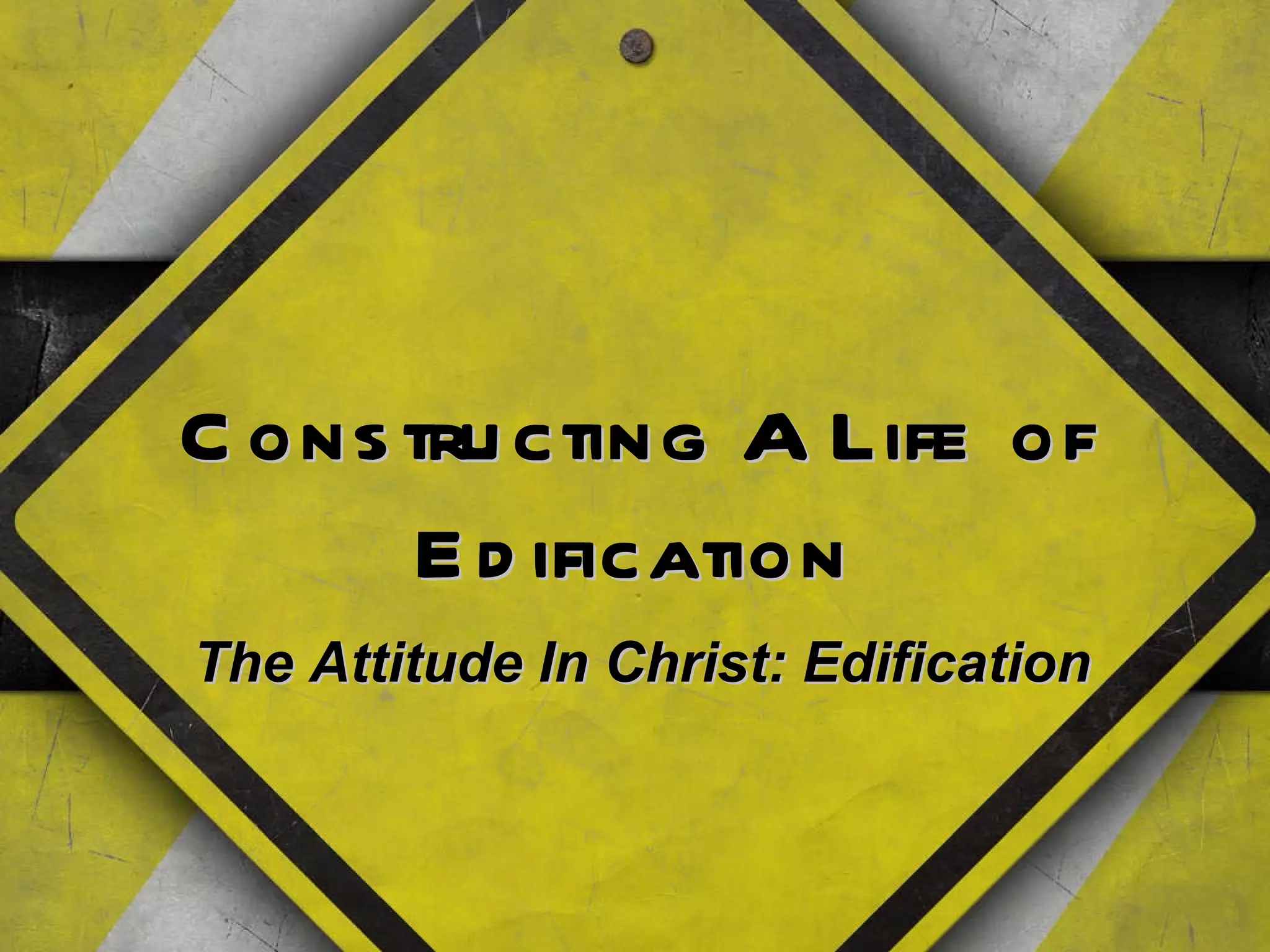 Attitude in Christ: Edification | PPT
