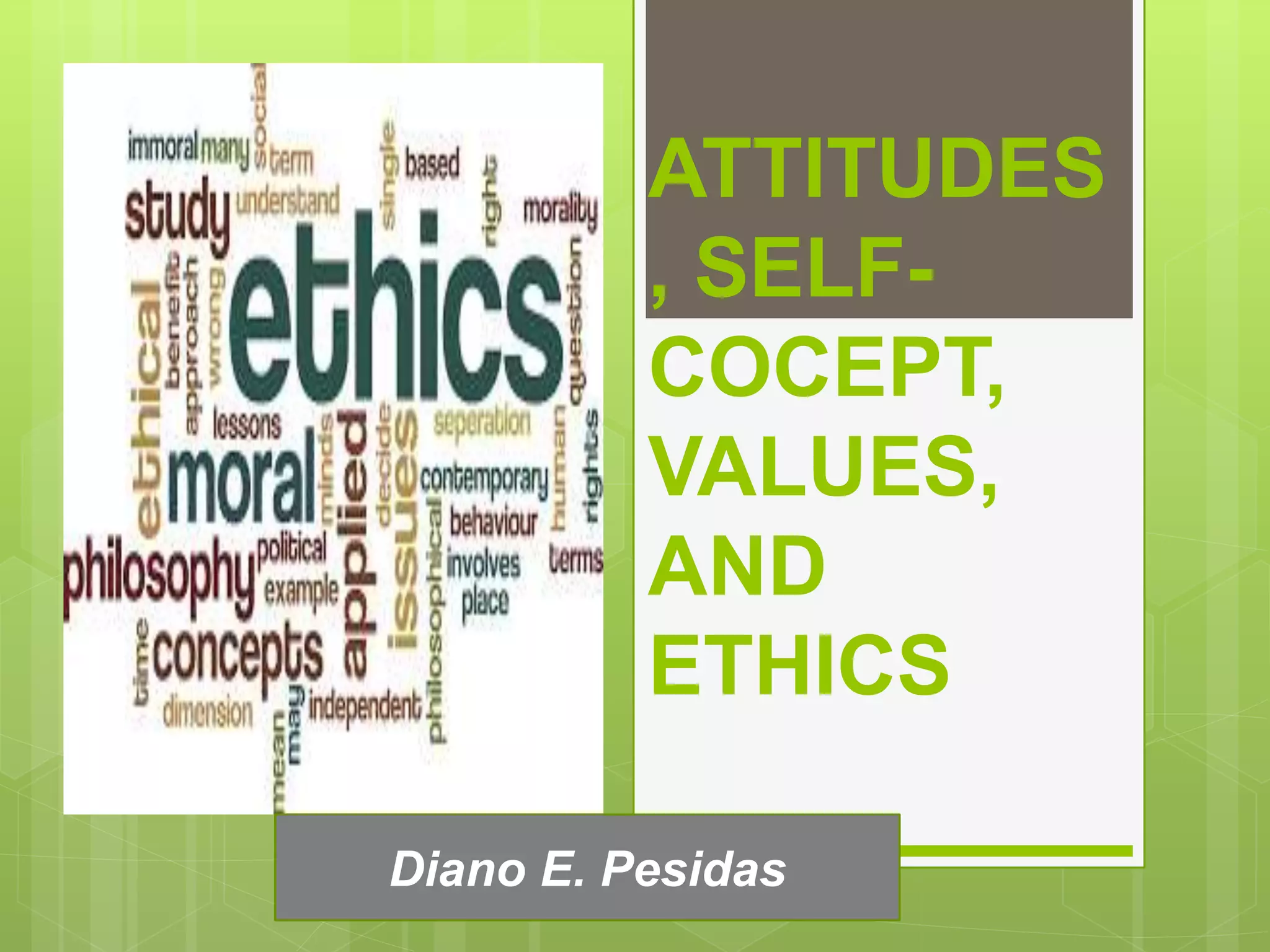 Attitudes self-concept-values-and-ethics | PPTX