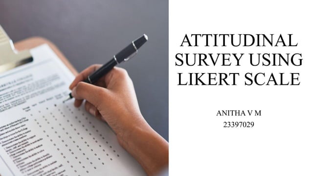 ATTITUDINAL SURVEY USING LIKERT SCALE 23397029.pptx