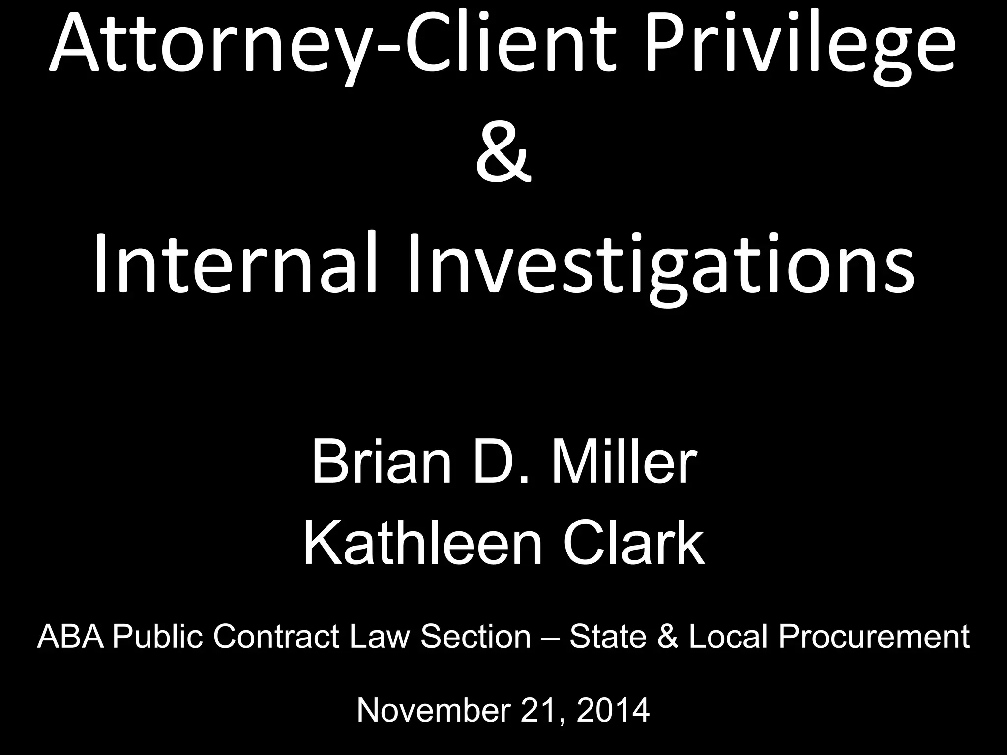 Attorney client privilege & internal investigations | PPTX