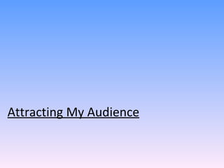 Attracting audience | PPT