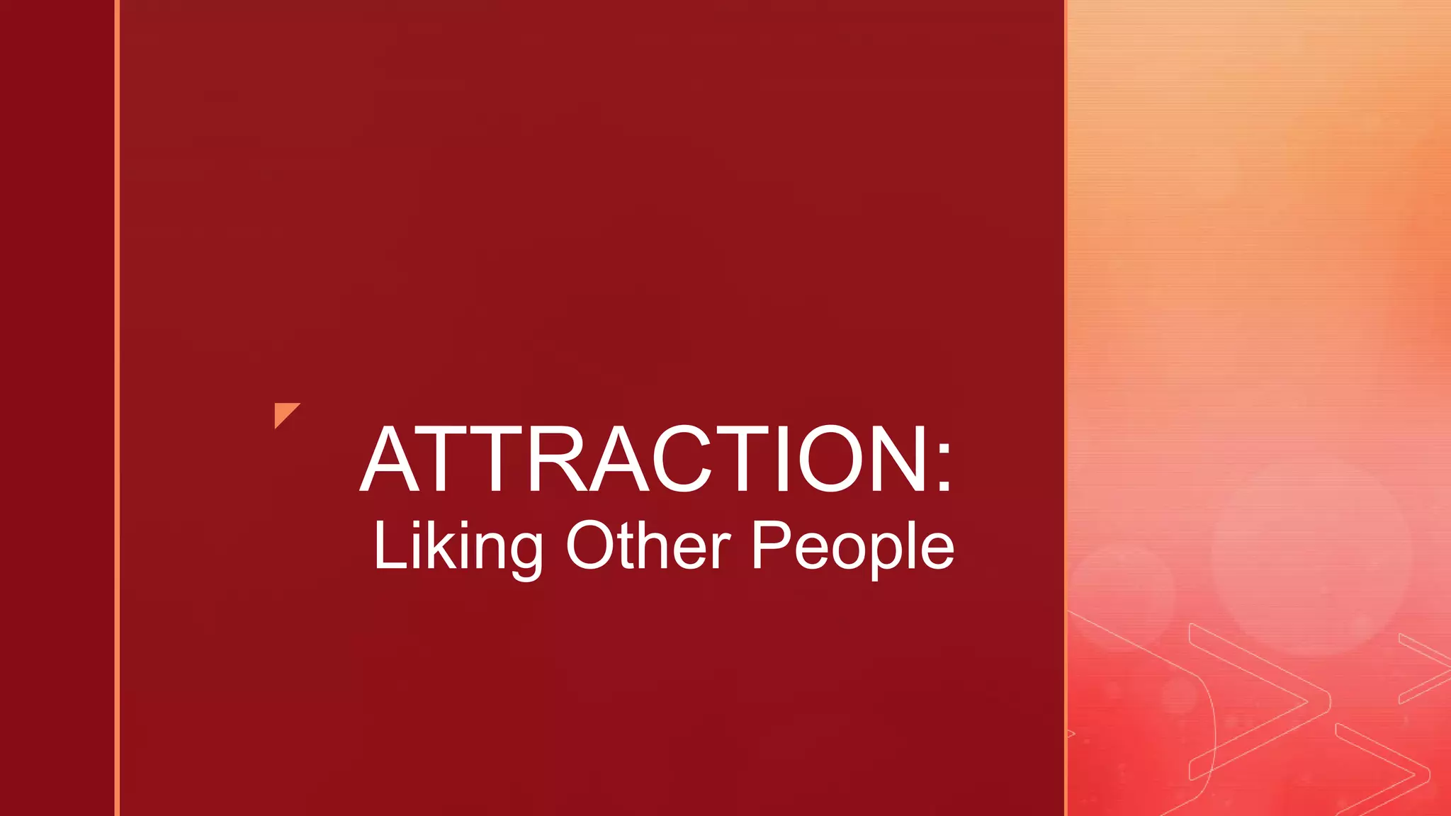 Attraction - Social Psychology | PPTX