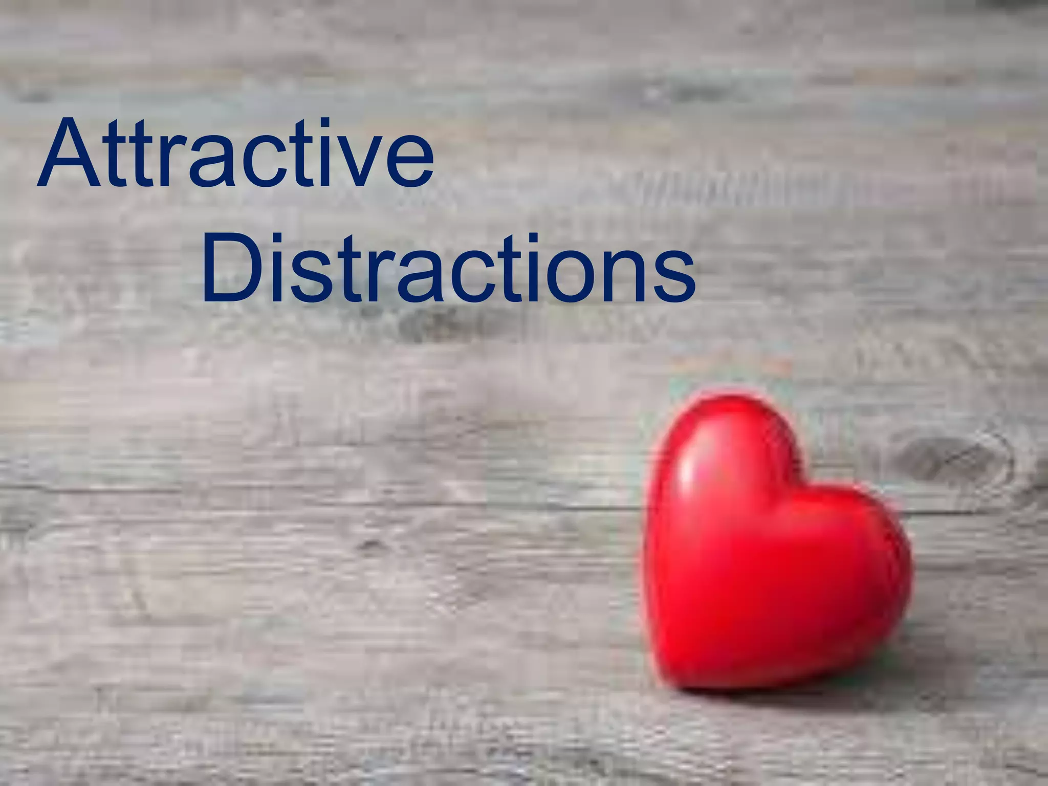 Attractions and Distraction | PPT