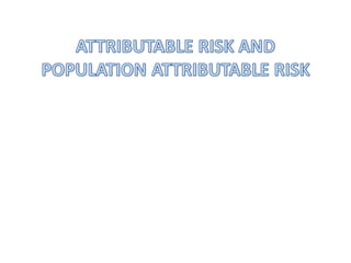 Attributable risk and population attributable risk | PPT