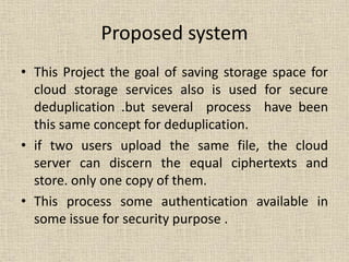 Attribute Based Storage Supporting Secure Deduplication of Encrypted Data in Cloud | PPTX