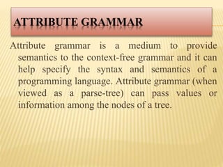 Attribute grammer | PPTX | Computing | Technology & Computing