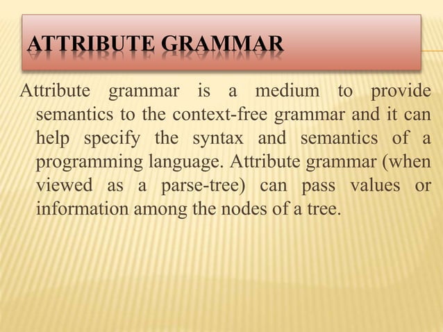 Attribute grammer | PPTX | Computing | Technology & Computing