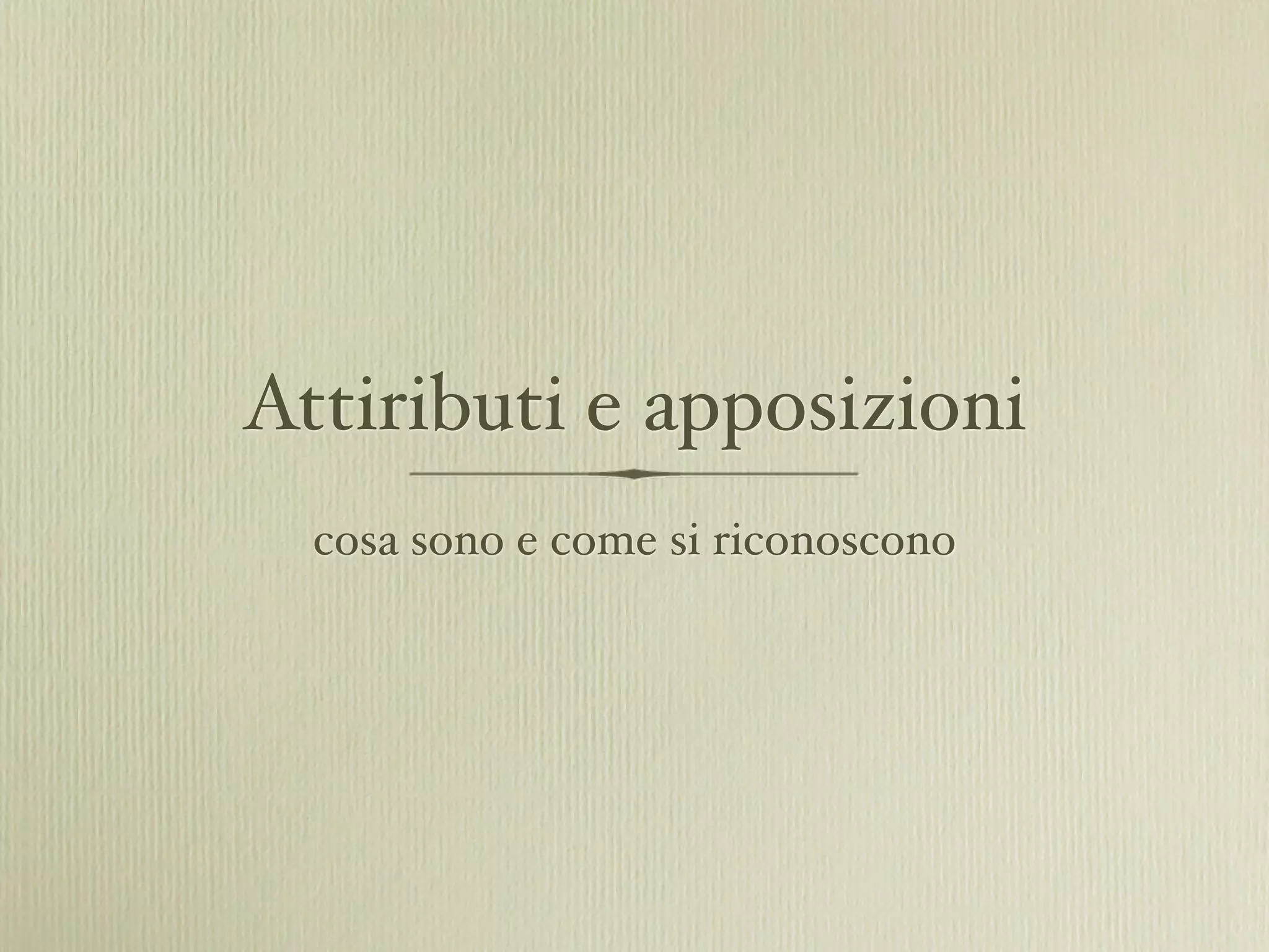 Attributi e apposizioni | KEY