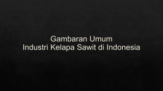 ATT Tata kelola Industri sawit.pptx