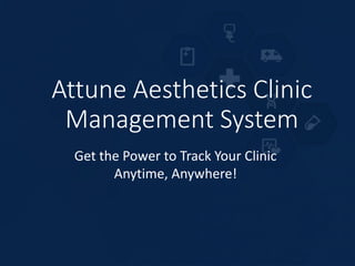 Attune Aesthetics Clinic Software | PPTX