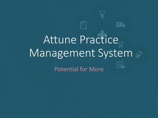 Attune Practice Management System | PPT