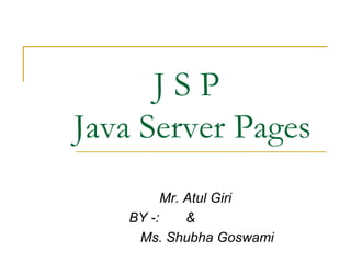 Atul & shubha goswami jsp | PPT