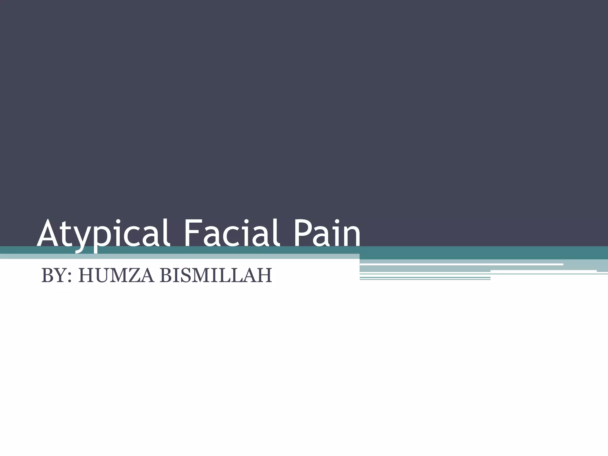 Atypical facial pain | PPTX