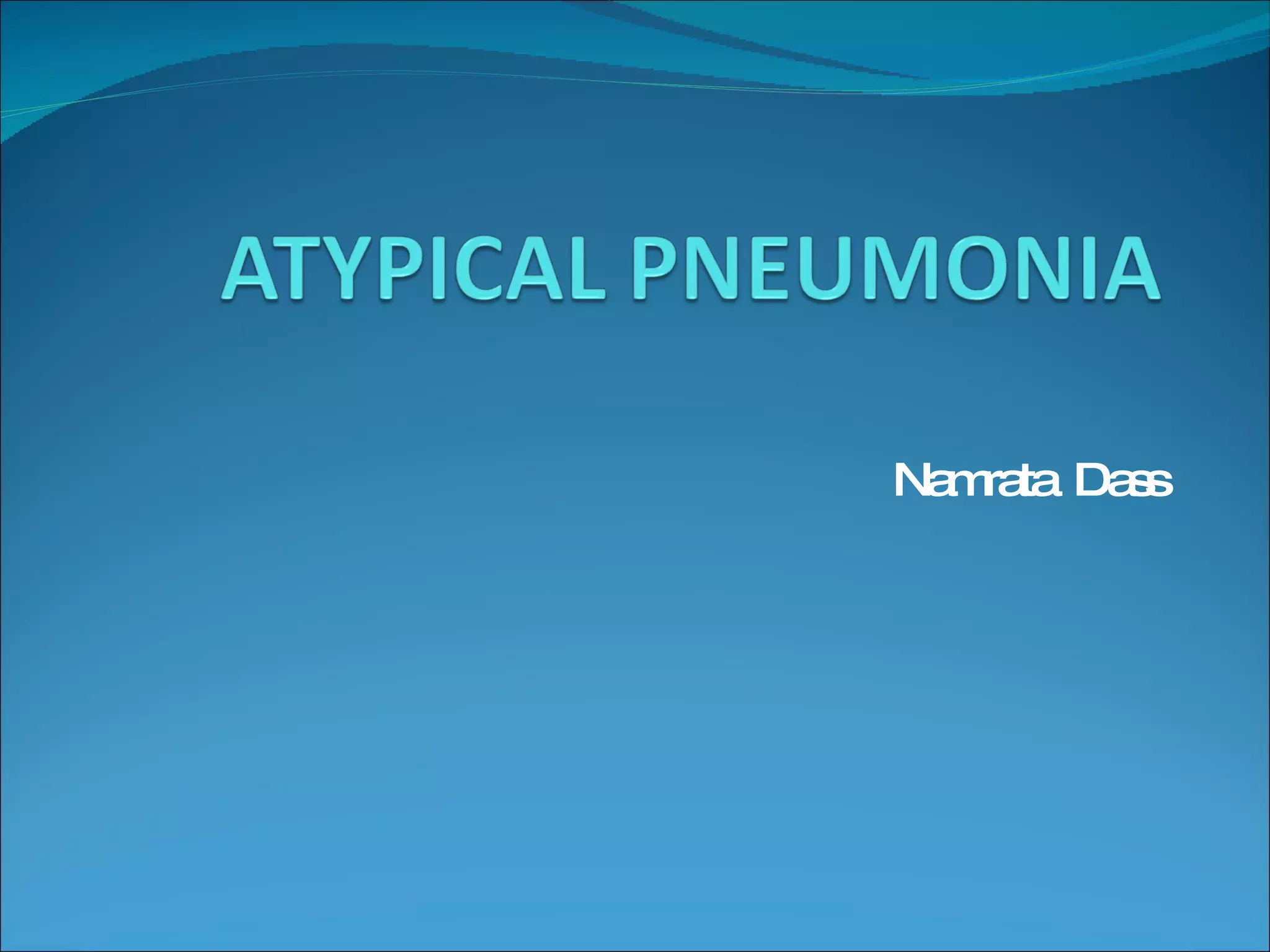 Atypical Pneumonia | PPT