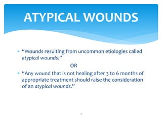 Atypical wounds | PPTX