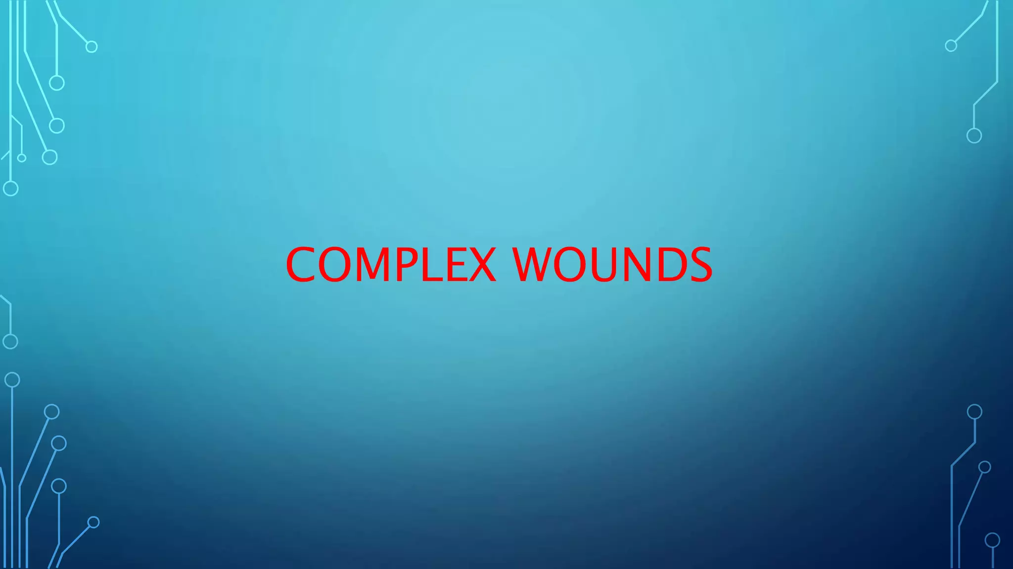 Atypical wounds, complex wounds, wounds in.pptx
