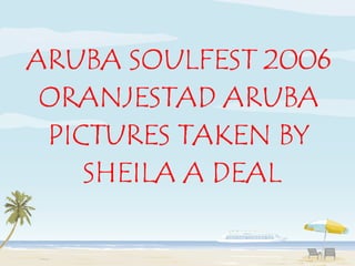 Aruba Soul Beach festival 2006 | PDF