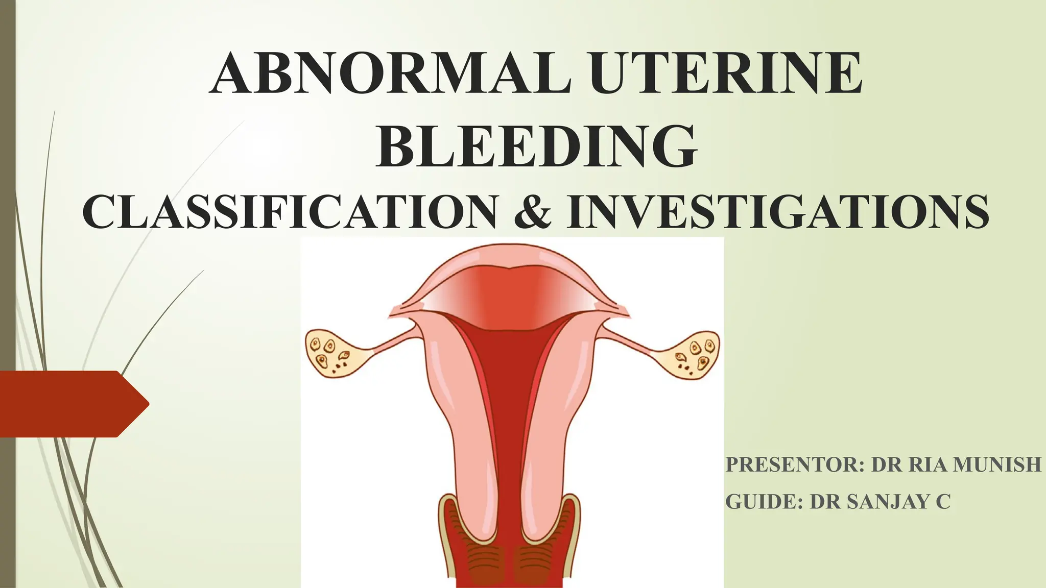 AUB- polyp, adenomyosis, liomyoma, malignanacy, coagulation disorders ...