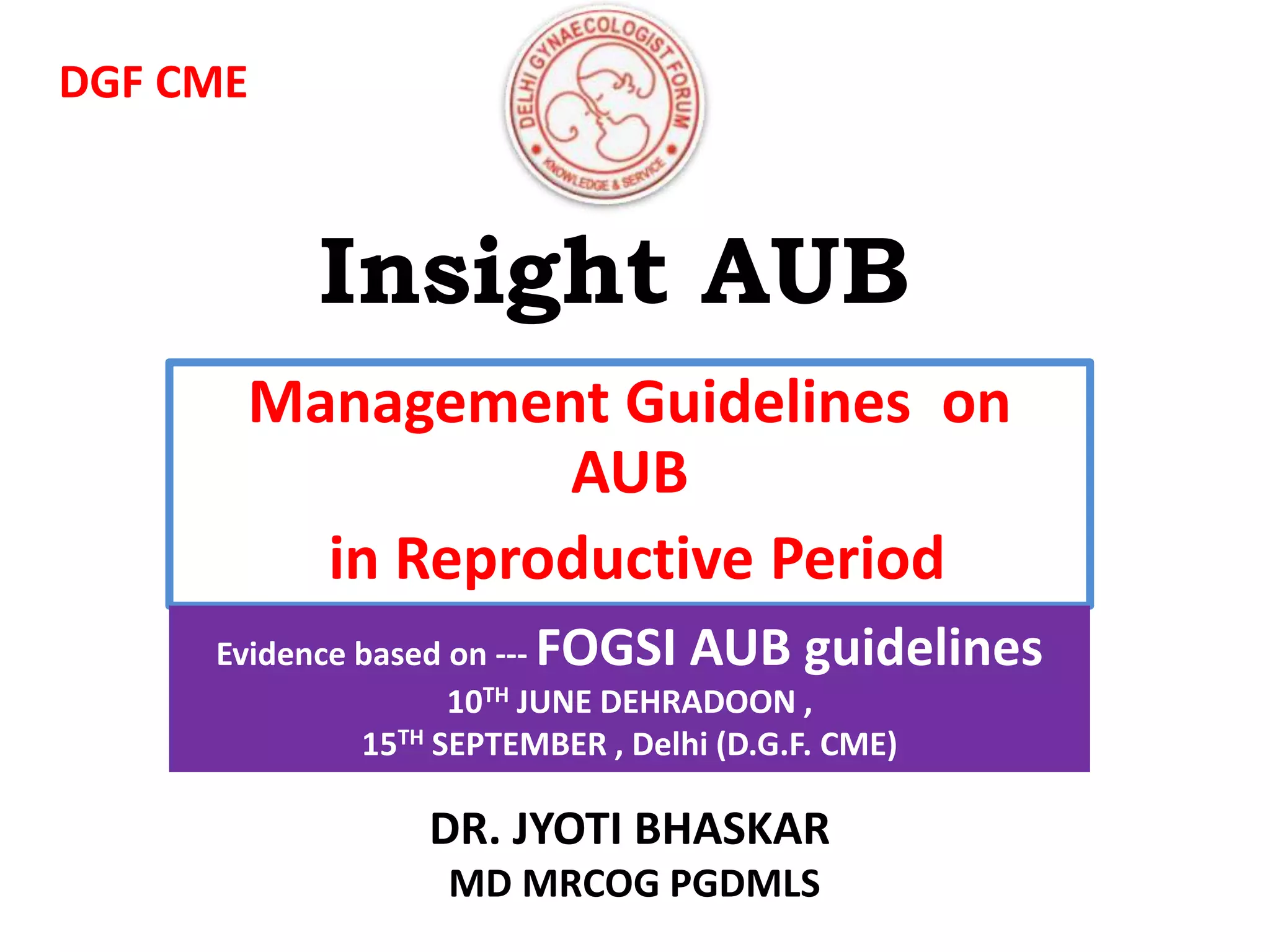 Insight AUB Management Guidelines on AUB in Reproductive Period | PPTX