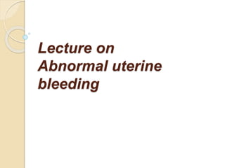 AUB lecture.pptx | Pregnancy | Reproductive Health