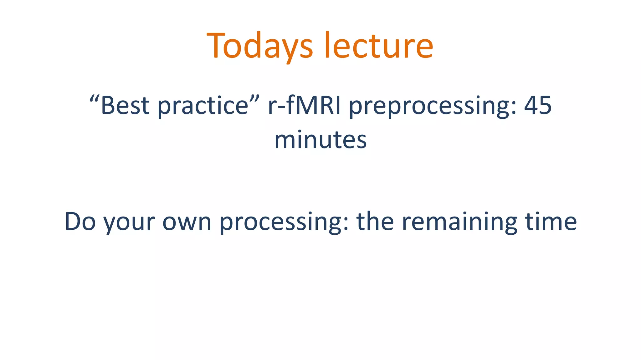Introduction to resting state fMRI preprocessing and analysis | PPTX