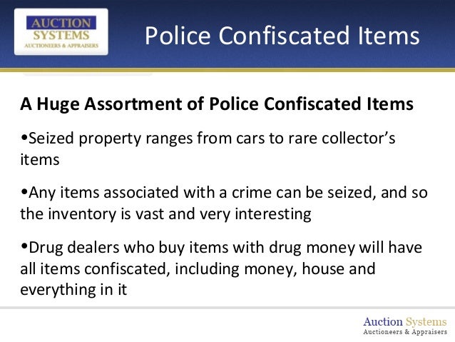 Police confiscated items - How a criminals loss can be your gain