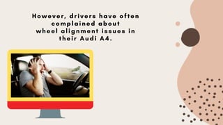 Audi A4 Bad Wheel Alignment Causes, Symptoms and Solutions From Experts in Las Vegas | PPT