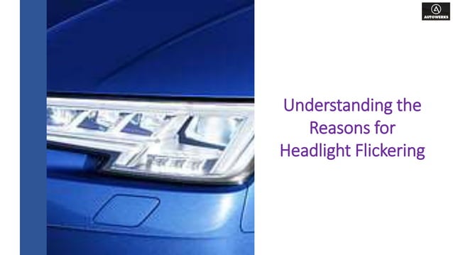 Audi A4 Headlights Flickering 5 Likely Reasons Explained | PPT