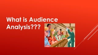 Audience analysis 1 | PPT