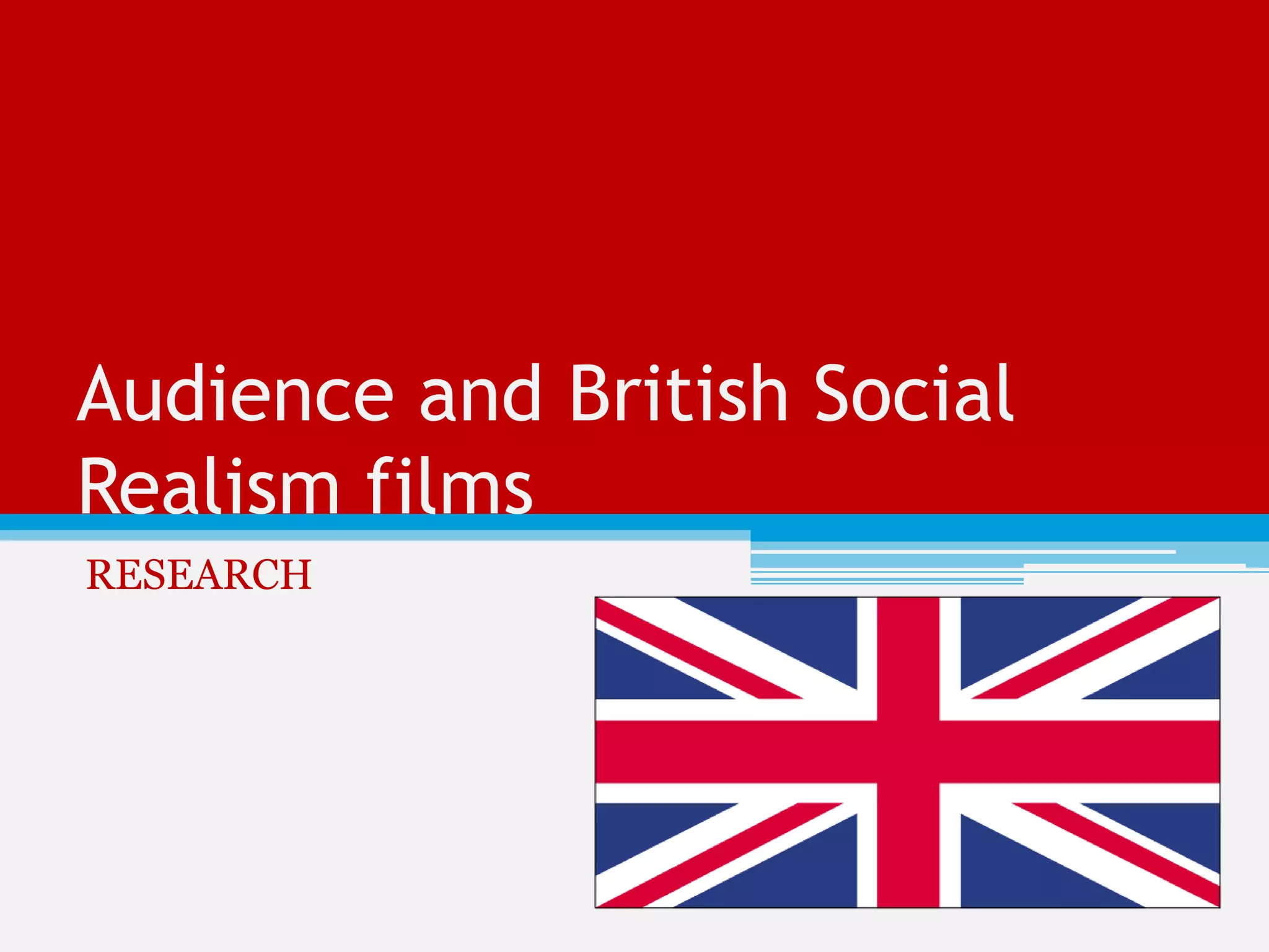 Audience and British Social Realism films | PPTX