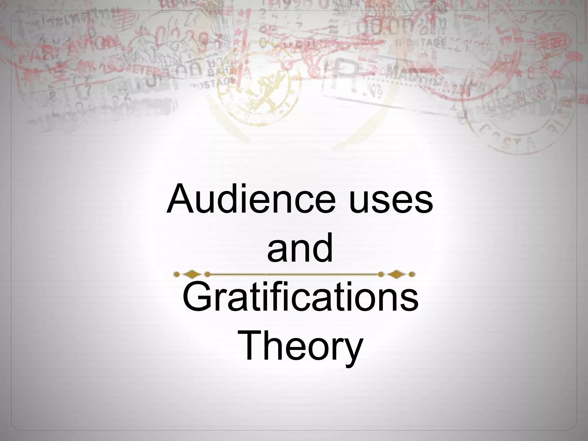 Audience uses and gratifications theory | PPT