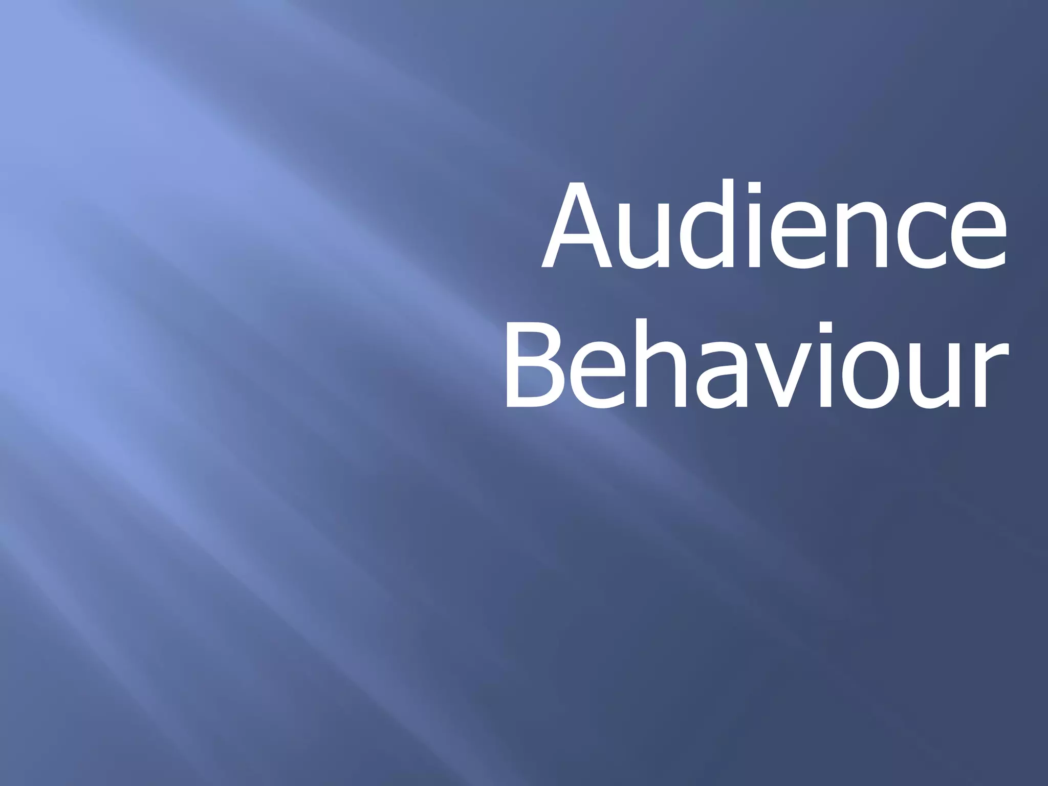 Audience Behaviour | PPT