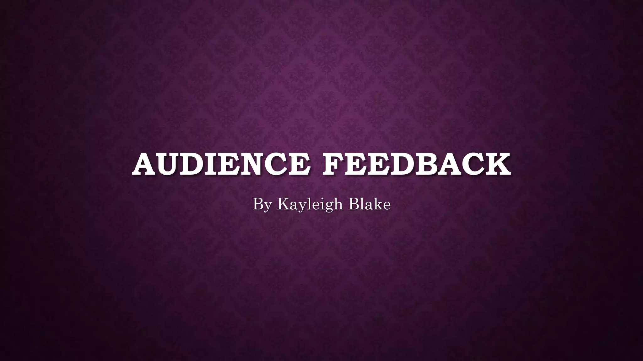 Audience feedback | PPTX | Video Production | Content Production