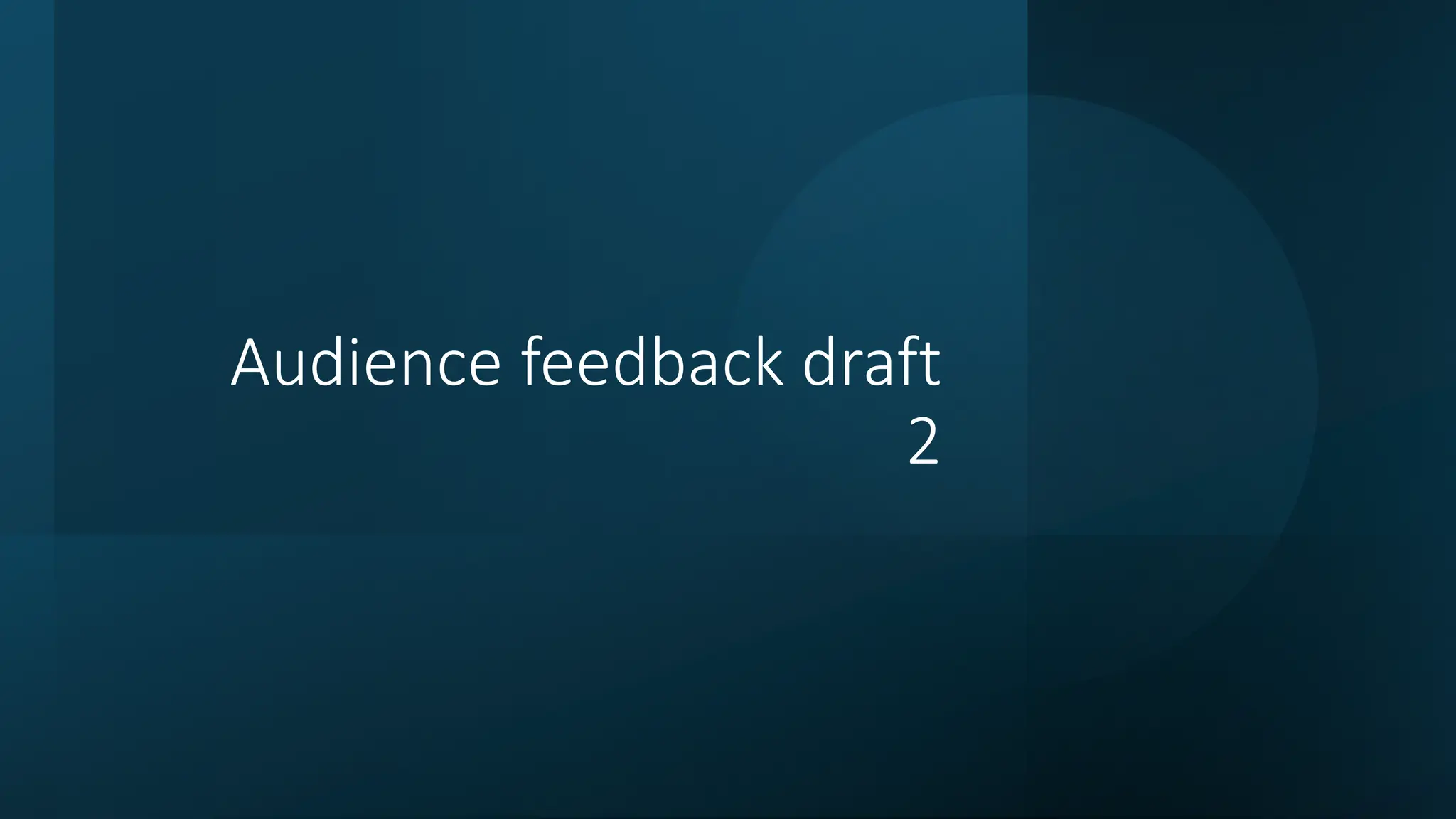 audience feedback draft 3.pptxxxxxxxxxxx | PPT