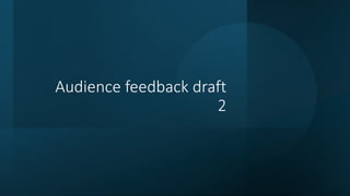audience feedback draft 3.pptxxxxxxxxxxx | PPT
