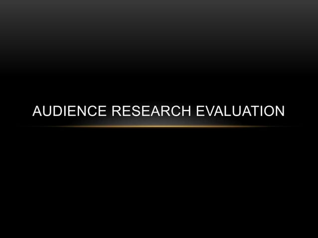 Audience research evaluation | PPT